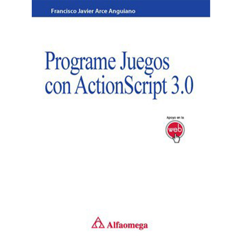 Programe Juegos Con Actionscript 3 0 Alfaomega Grupo Editor